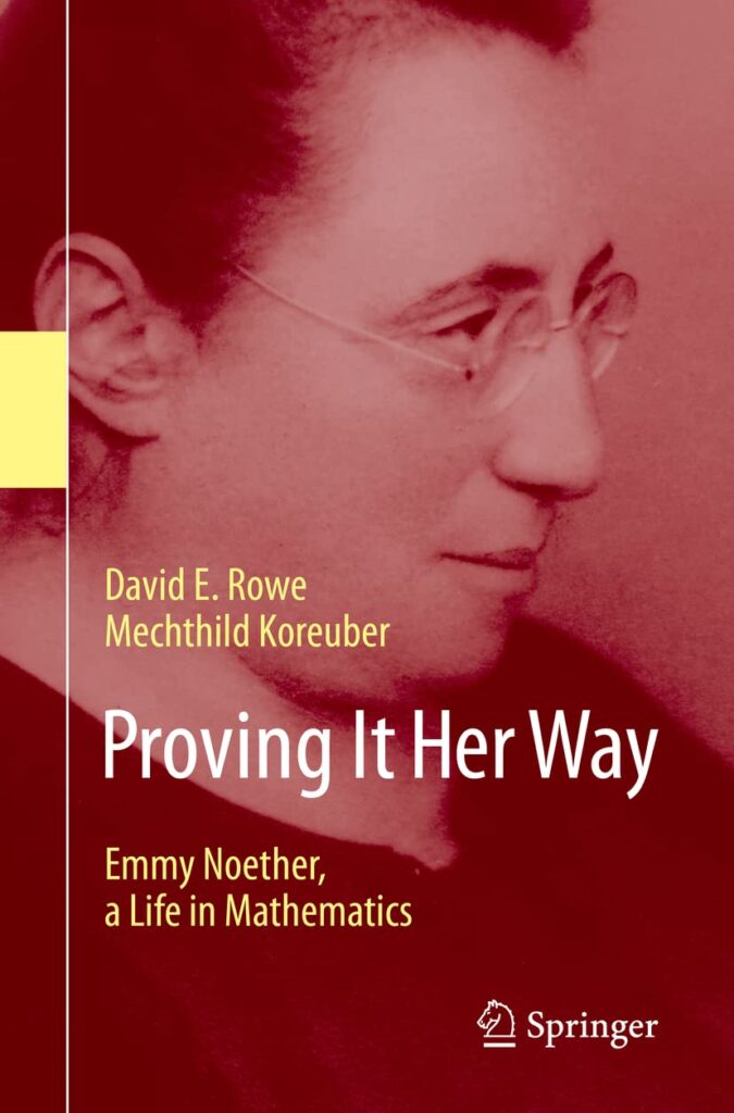 Proving It Her Way: Emmy Noether, a Life in Mathematics – Mathematical ...